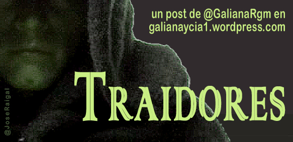 Traidores | GalianayCía.