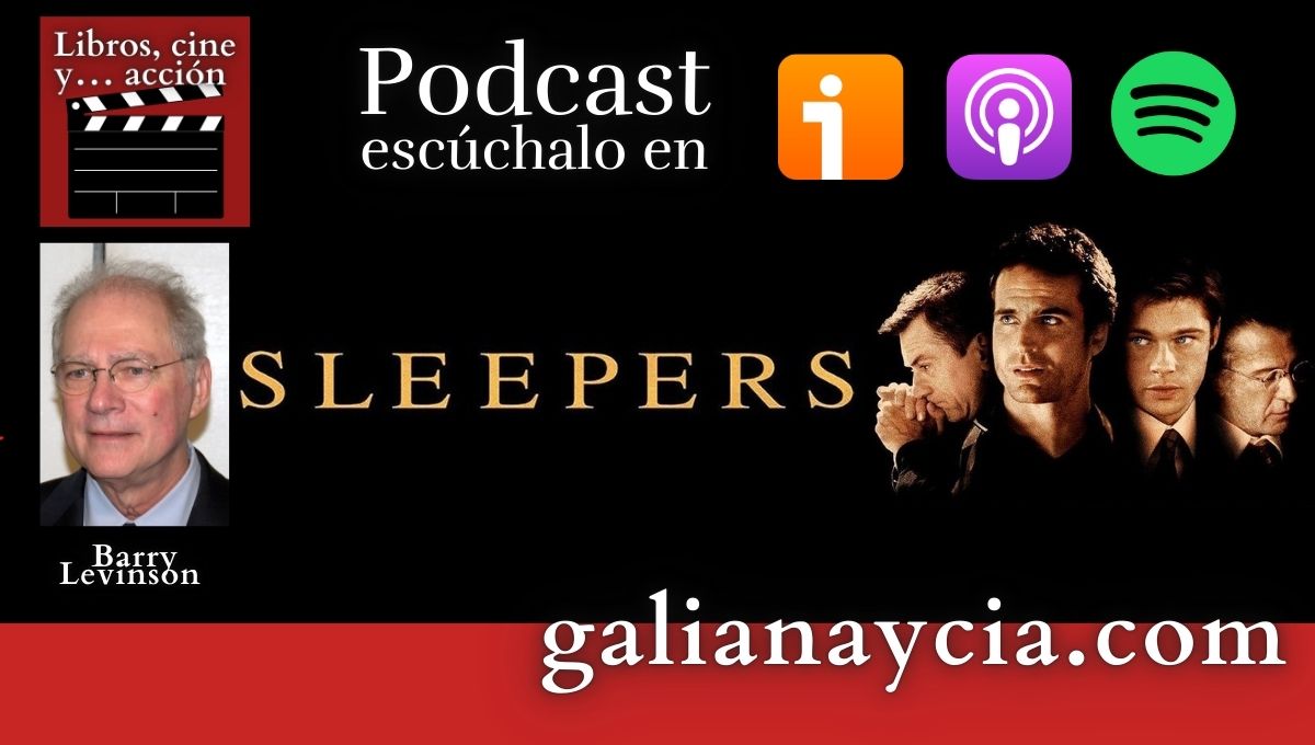 Podcast «Libros, cine y acción» según @GalianaRgm: «Sleppers», película ...